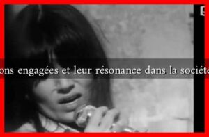 Les Chansons Engagées Et Leur Résonance Dans La Société Française ...